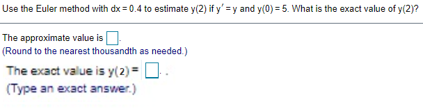 Solved Use the Euler method with dx = 0.4 to estimate y(2) | Chegg.com