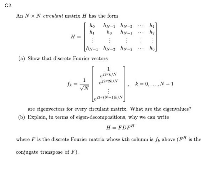 Q2 An N × N circulant matrix H has the form h2 hi N-1 | Chegg.com