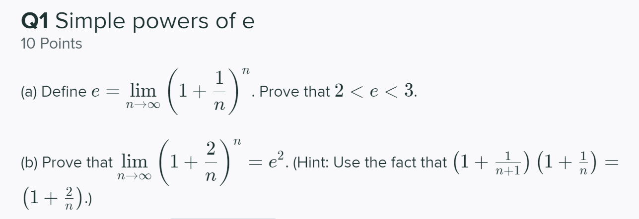 Solved Q1 Simple powers of e 10 Points n 1 (a) Define e = | Chegg.com