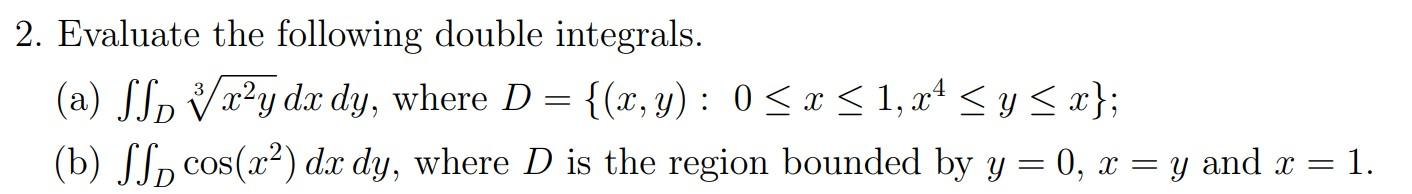 Solved 2. Evaluate the following double integrals. (a) | Chegg.com