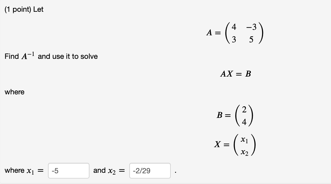Solved (1 point) Let _14 -3) ( 35) Find A-1 and use it to | Chegg.com