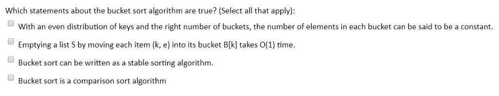 Solved Which statements about the bucket sort algorithm are | Chegg.com