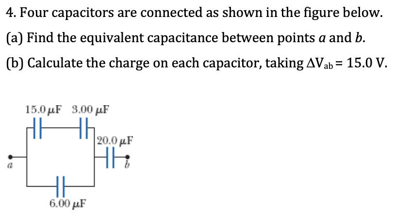 Solved 4. Four capacitors are connected as shown in the | Chegg.com