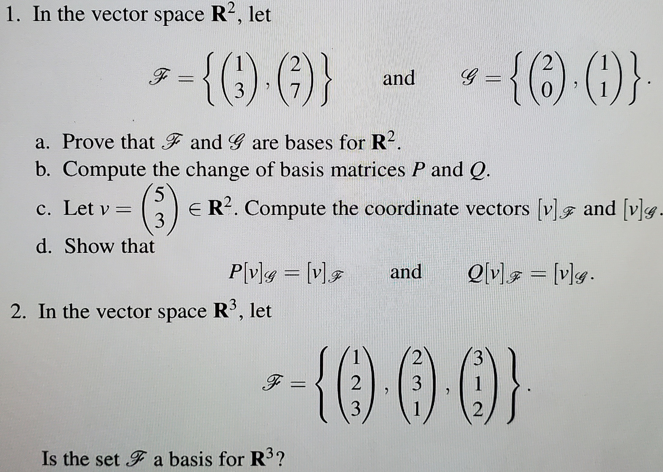 Solved 1. In the vector space R2, let F={(13),(27)} and | Chegg.com