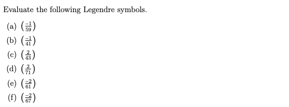 Solved Evaluate the following Legendre symbols. (a) (59−1) | Chegg.com