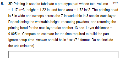Solved 3D Printing is used to fabricate a prototype part | Chegg.com