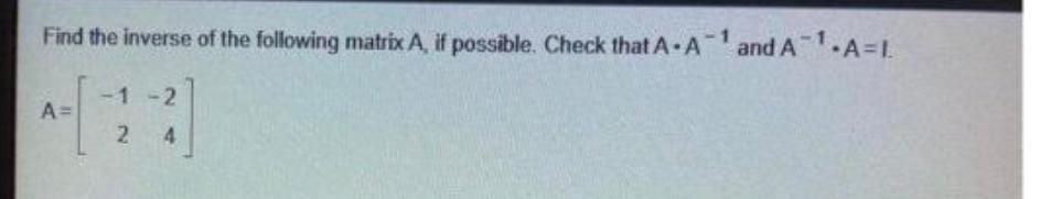 Solved Find the inverse of the following matrix A. if | Chegg.com