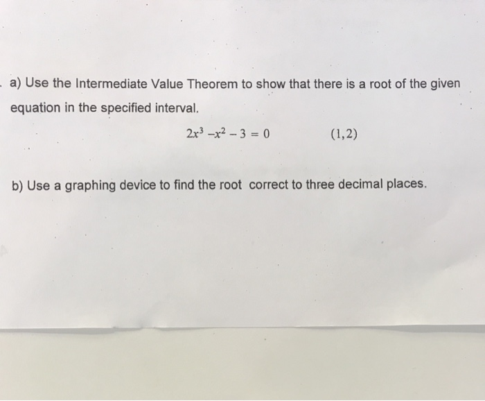 Solved a) Use the Intermediate Value Theorem to show that | Chegg.com