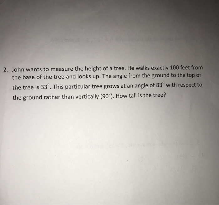 Solved 2. John wants to measure the height of a tree. He | Chegg.com