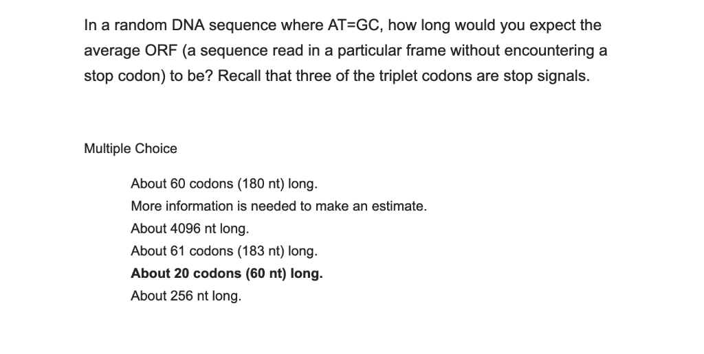 Solved In a random DNA sequence where AT-GC, how long would | Chegg.com