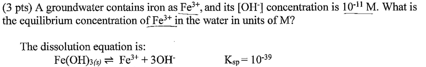 Solved ( 3 pts) A groundwater contains iron as Fe3+, and its | Chegg.com