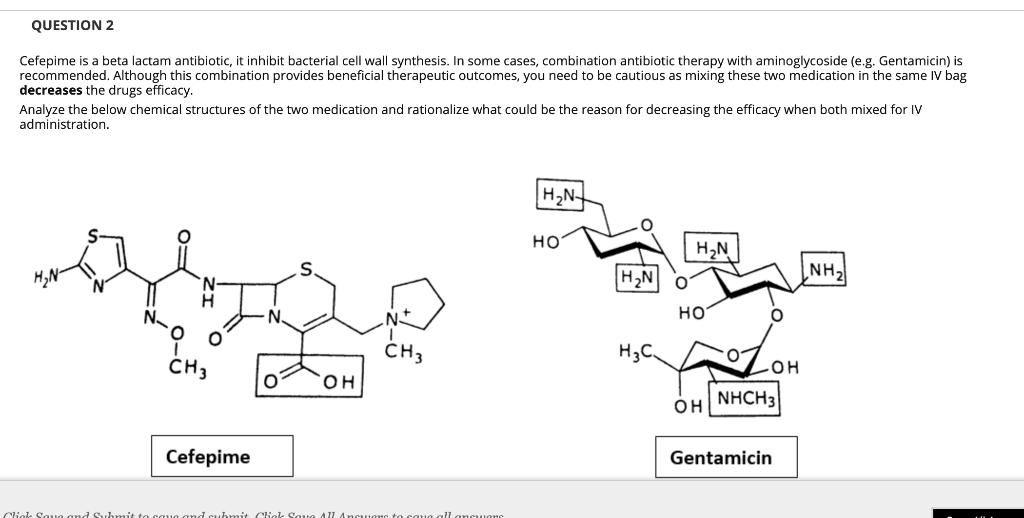 Solved QUESTION 2 Cefepime is a beta lactam antibiotic, it | Chegg.com