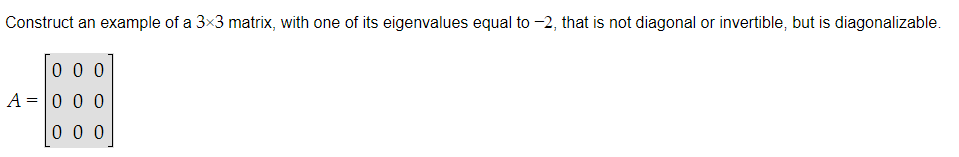 Solved Construct an example of a 3x3 matrix, with one of its | Chegg.com