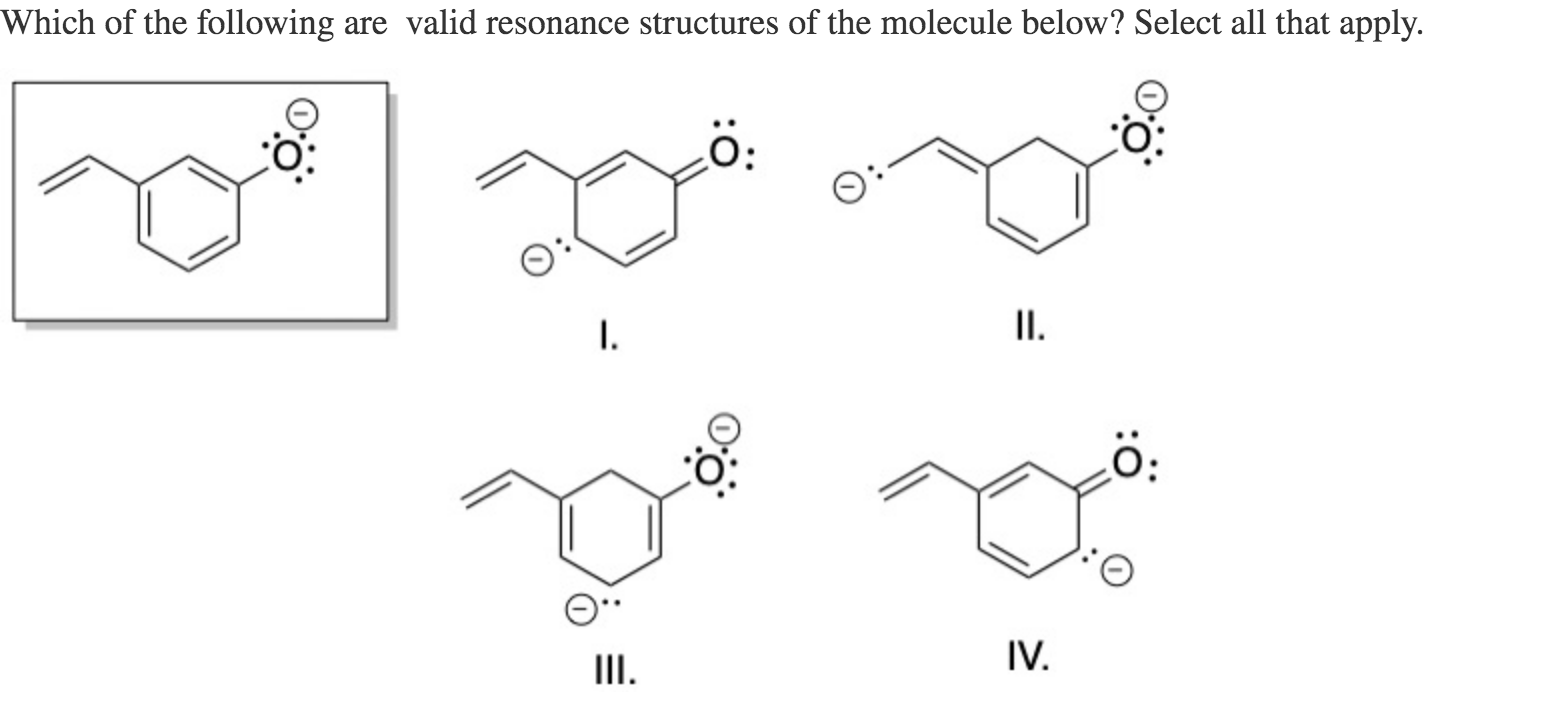 Solved Which of the following are valid resonance structures | Chegg.com
