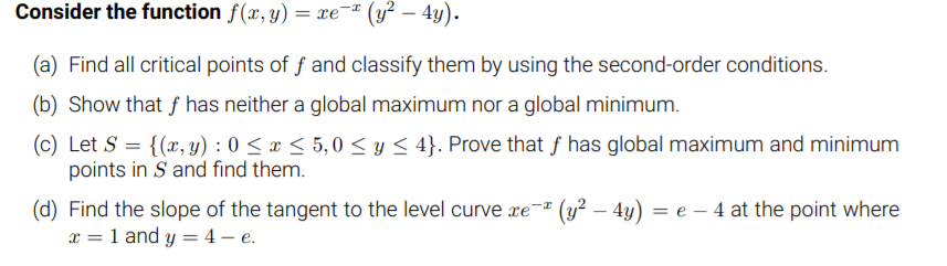 Solved Consider the function f(x,y) = xe-* (y2 – 4y). (a) | Chegg.com
