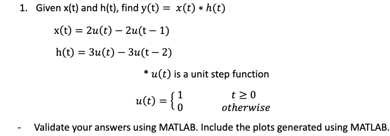 Solved Given x(t) and h(t), find y(t)=x(t)∗h(t) | Chegg.com