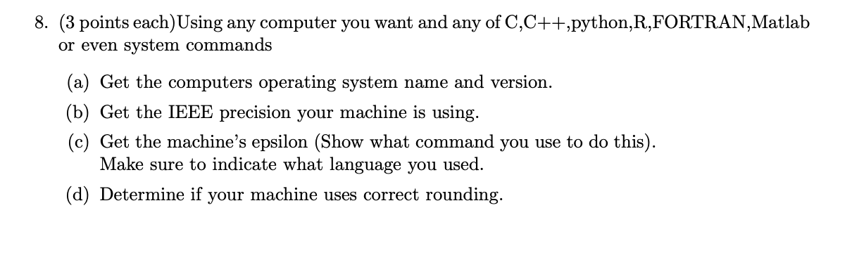 Solved 8. (3 points each)Using any computer you want and any | Chegg.com
