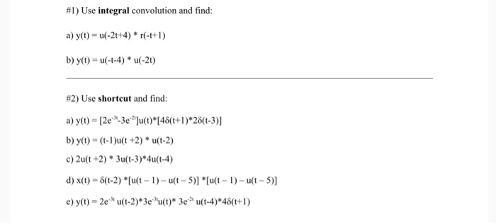 Solved #1) Use integral convolution and find: a) y(t) | Chegg.com