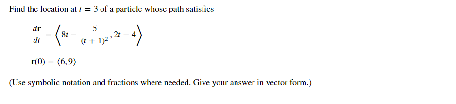 Solved Find the location at t=3 of a particle whose path | Chegg.com