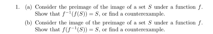 Solved 1. (a) Consider the preimage of the image of a set S | Chegg.com