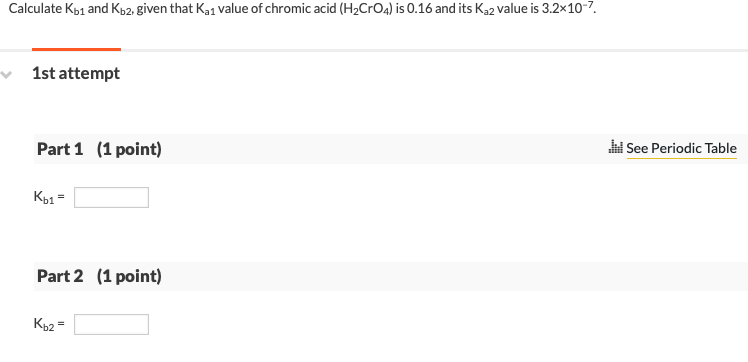 Solved Calculate Kbi and Kb2, given that Ka value of chromic | Chegg.com