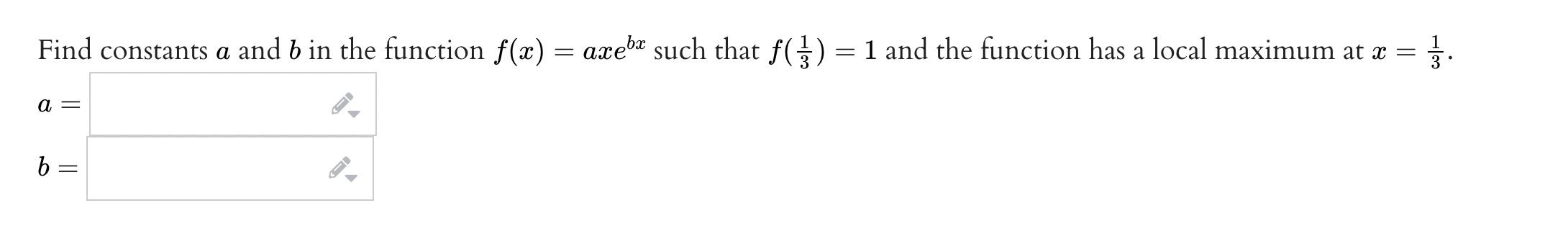 Solved Find constants a and b in the function f(x)=axebx | Chegg.com