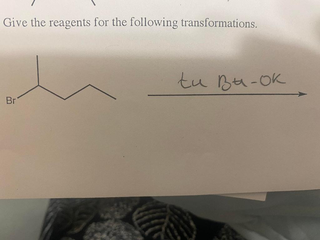 Solved Give the reagents for the following transformations. | Chegg.com