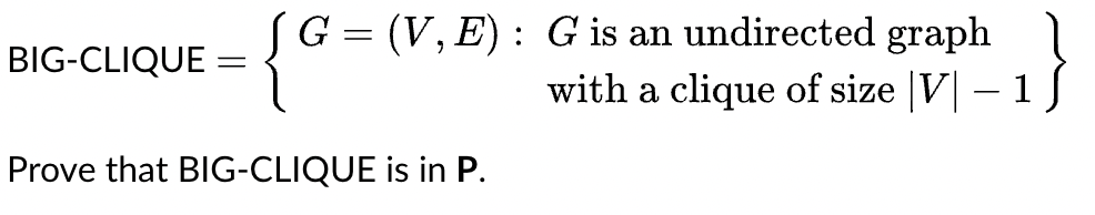 Solved BIG-CLIQUE ={G=(V,E):G is an undirected graph with a | Chegg.com