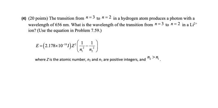 Solved (4) (20 points) The transition from n =3 to n = 2 in | Chegg.com