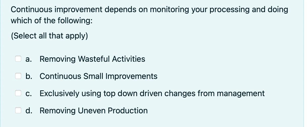 Solved Continuous improvement depends on monitoring your | Chegg.com