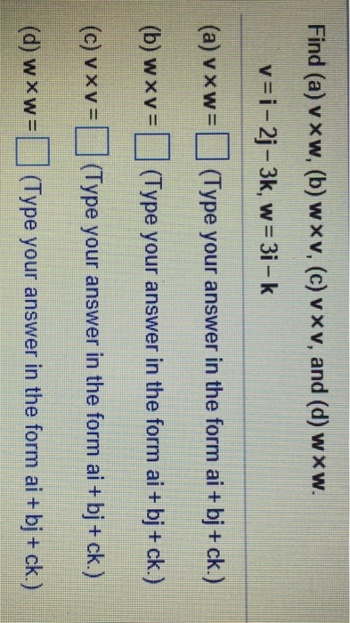 Solved Find (a) vxw, (b) wx v, (c) v xv, and (d) wx (a) v x | Chegg.com