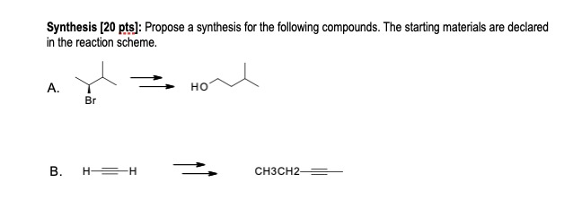 Synthesis [20 pts]: Propose a synthesis for the | Chegg.com