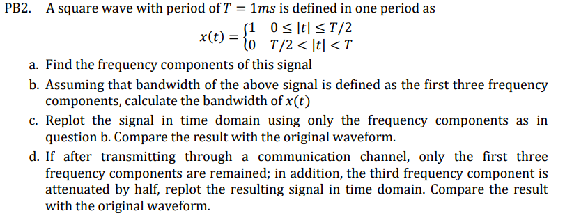 Solved 32. A square wave with period of T=1 ms is defined in | Chegg.com