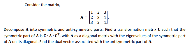 Consider the matrix,A=[123231321]Decompose A into | Chegg.com