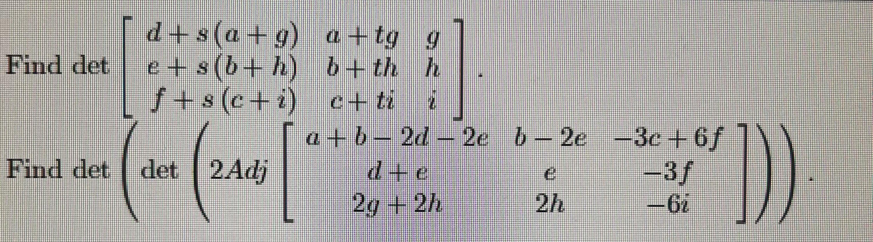 Solved Find the following determinants, given that | Chegg.com