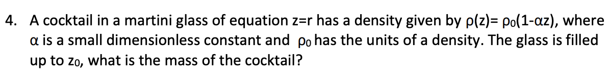 Solved 4. A cocktail in a martini glass of equation z=r has | Chegg.com
