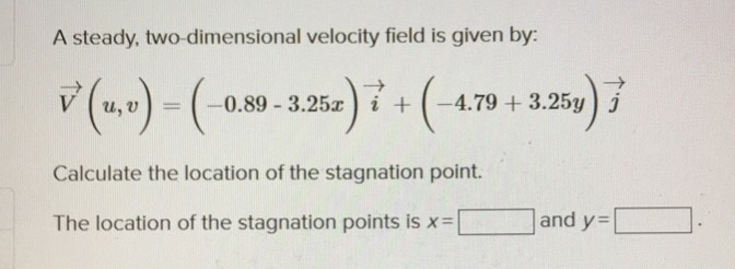 Solved A steady, two-dimensional velocity field is given by: | Chegg.com