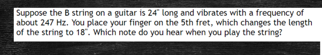 Solved Suppose the B string on a guitar is 24" long and | Chegg.com