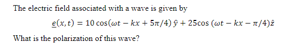 Solved The electric field associated with a wave is given by | Chegg.com