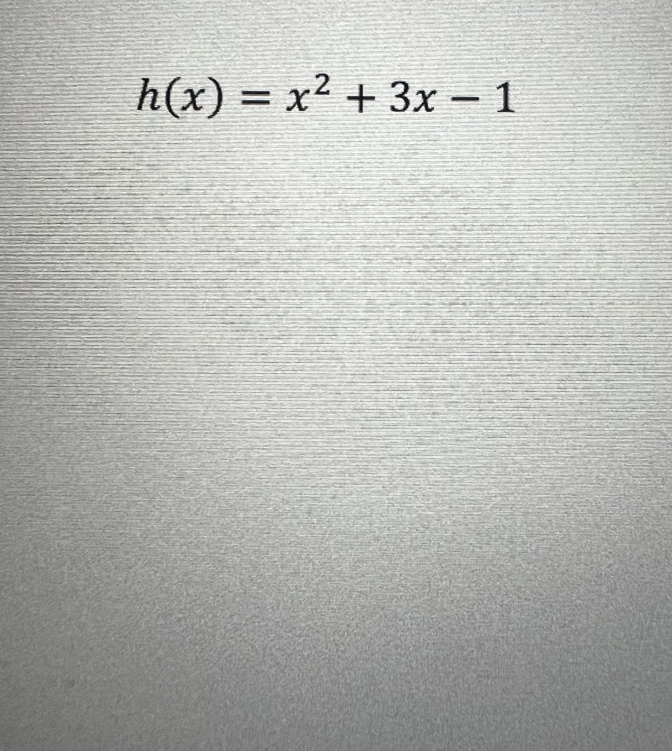 Solved h(x)=x2+3x−1 | Chegg.com