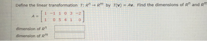Solved Define the linear transformation T: Rn ? Rm by V-Av. | Chegg.com
