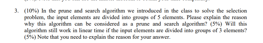 Solved 3. (10%) In the prune and search algorithm we | Chegg.com
