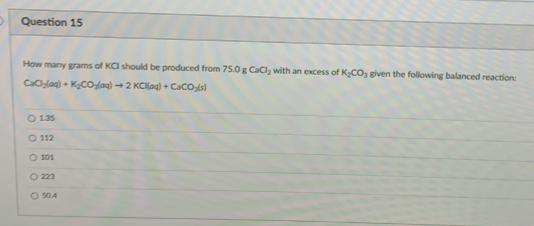 Solved Question 15 How Many Grams Of Kci Should Be Produced