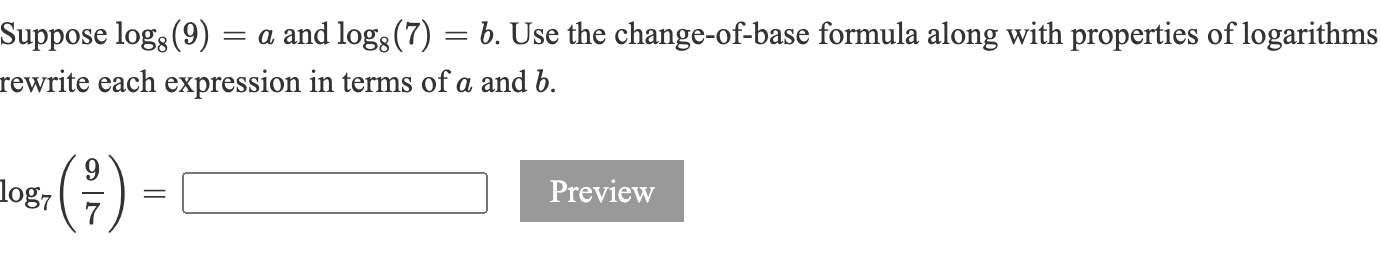 Solved = = Suppose log:(9) = a and log:(7) = b. Use the | Chegg.com