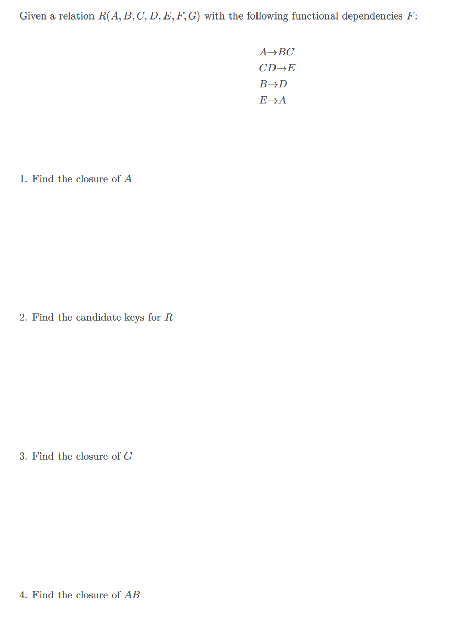 Solved Given a relation R(A,B,C,D,E,F,G) with the following | Chegg.com