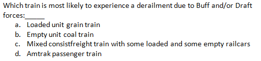 Solved Which train is most likely to experience a derailment | Chegg.com
