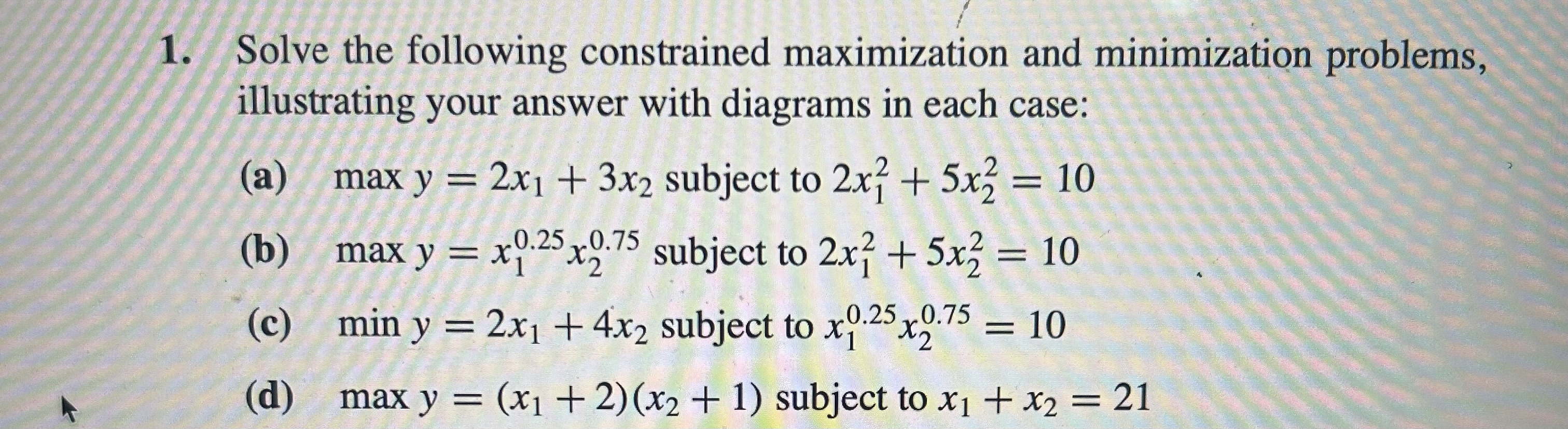 1. Solve the following constrained maximization and | Chegg.com