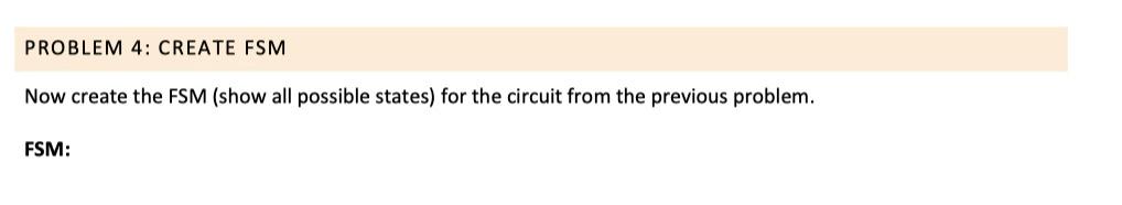 Solved PROBLEM 3: CREATE TRUTH TABLE & NEXT STATE EQUATIONS | Chegg.com
