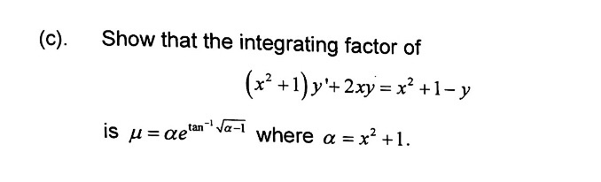 Solved (c). Show that the integrating factor of (x2+1)y'+ | Chegg.com