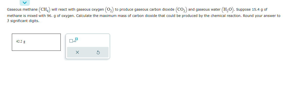 Solved Gaseous methane (CH4) will react with gaseous oxygen | Chegg.com